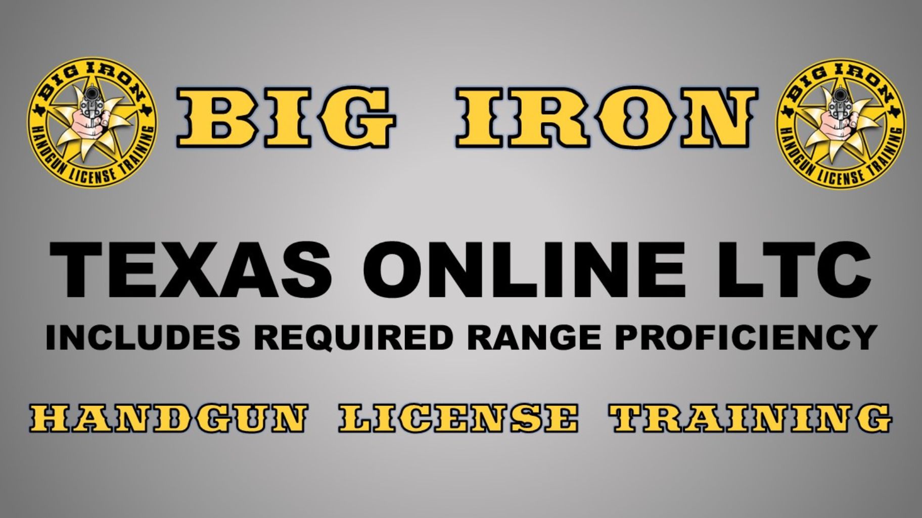Texas ONLINE LTC Includes Range Proficiency | Big Iron Handgun License Training