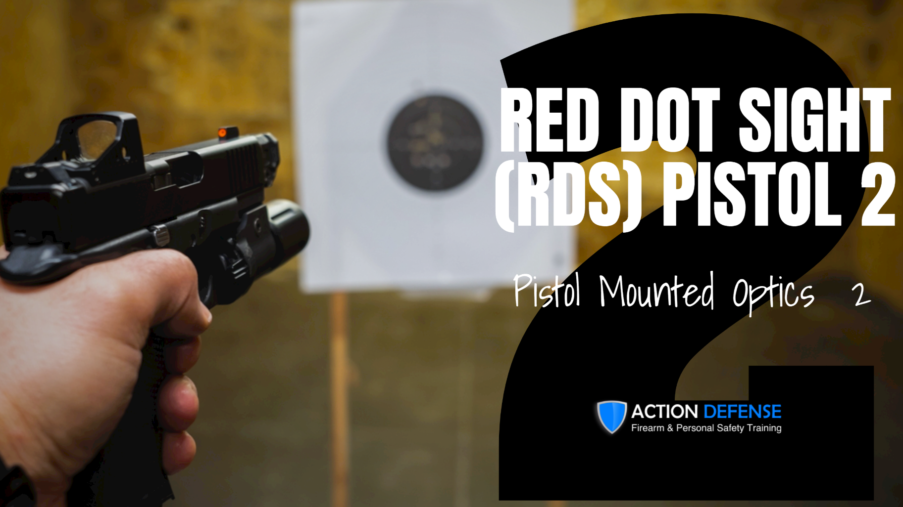Red Dot Sights (RDS) Pistol 2 (PART 2) | Action Defense, LLC | 4/16/26
