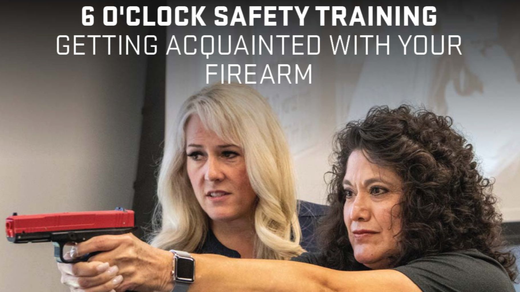 Getting Acquainted with Your Firearm-Past students only | 6 o'clock ...