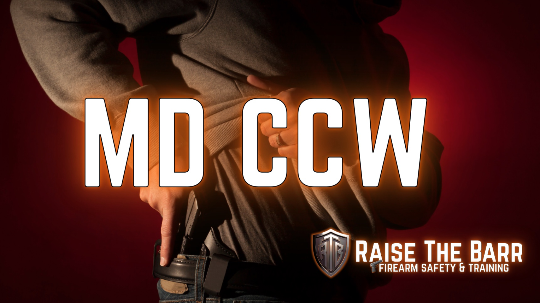 Maryland Concealed Carry and Wear (CCW) | Raise The Barr Firearm Safety ...